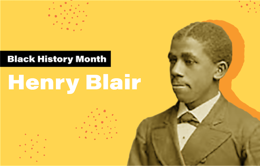 The History of Black Excellence in Agriculture: Henry Blair